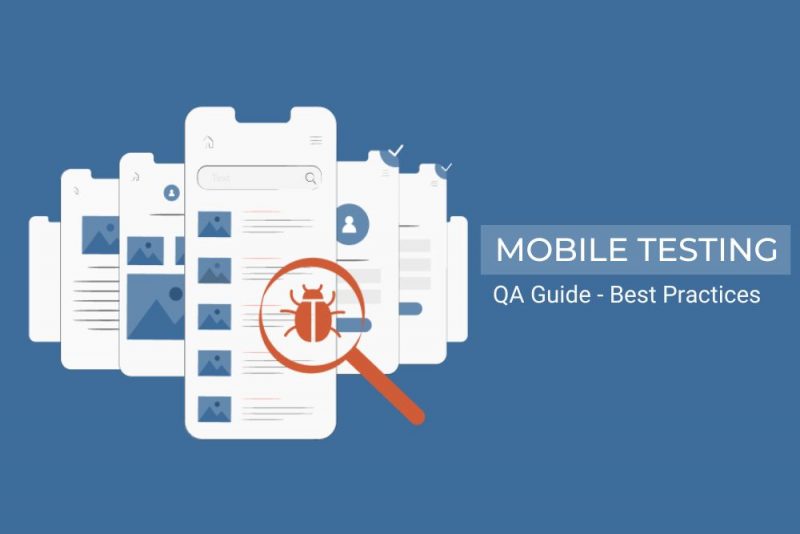 Mobile App Testing: Types, Challenges, and Best Practices