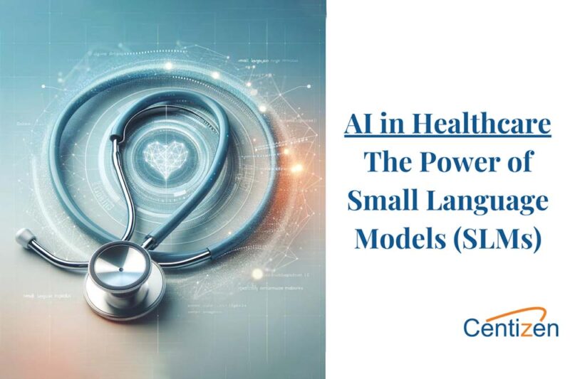Revolutionizing Healthcare with Small Language ModelsCentizen Inc Revolutionizing Healthcare with Small Language ModelsCentizen Inc