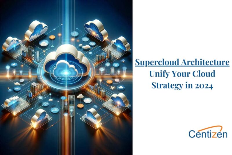 Supercloud: Unified Multi-Cloud SolutionsCentizen Inc