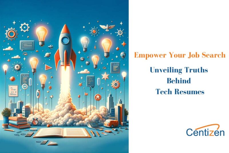 The Tech Resume: Busting Myths to Elevate Your Job Search Centizen Inc