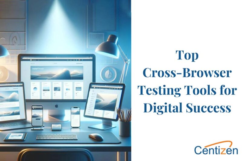 Cross-Browser Testing Tools for Digital Excellence