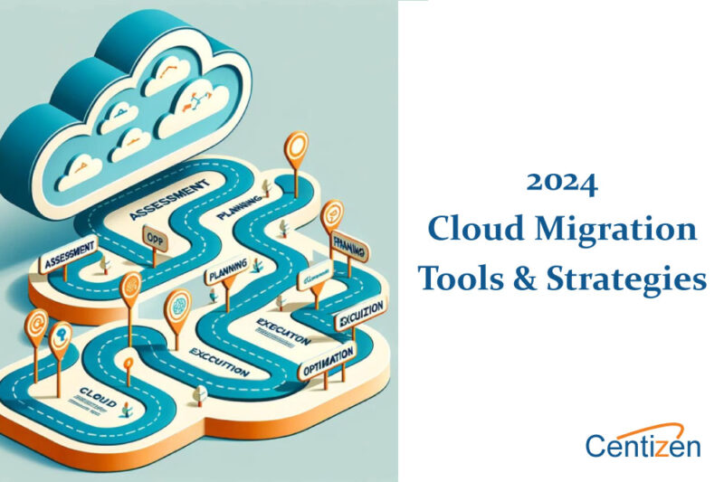 Cloud Migration in 2024: Tools and Strategies for Success - Centizen Inc