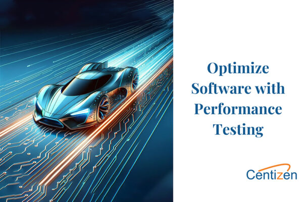 Optimizing Software with Comprehensive Performance Testing - Centizen Inc Optimizing Software with Comprehensive Performance Testing - Centizen Inc