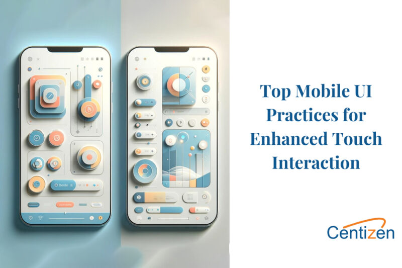 Designing for Touch: Best UI Practices for Mobile Apps