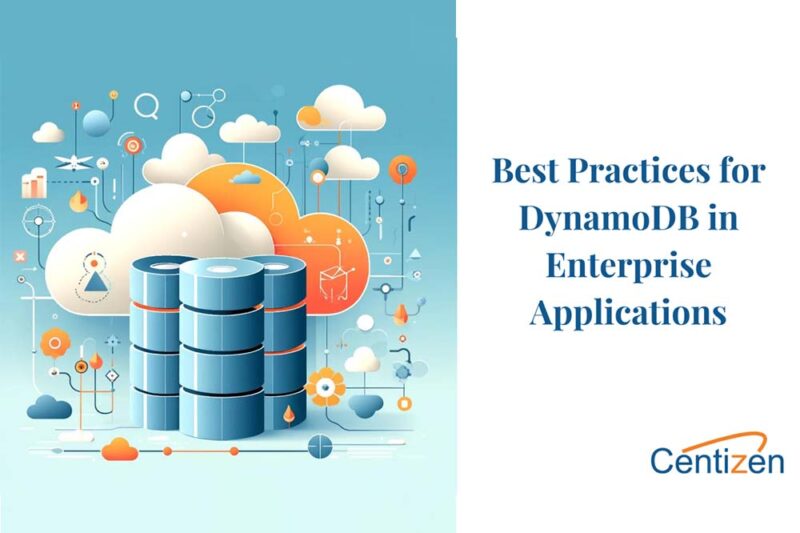 DynamoDB Best Practices for Enterprise Applications - Centizen Inc