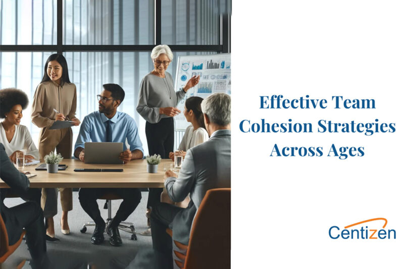 Strategies to Build Team Cohesion and Bridge Generational Gaps