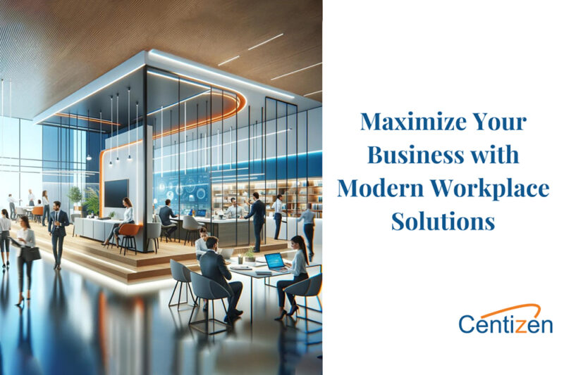 Maximize Your Business with Modern Workplace Solutions