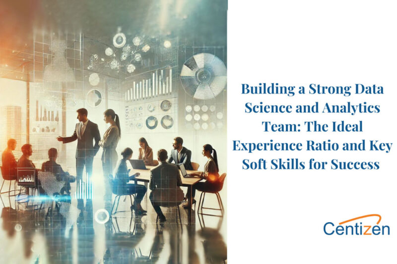 Soft Skills and Experience Ratio for a Strong Data Science Team - Centizen Inc
