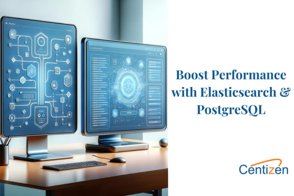 Enhancing App Performance With Elasticsearch And Postgresql Centizen Inc