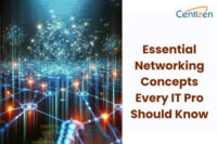 Essential Networking Concepts Every IT Pro Should Know
