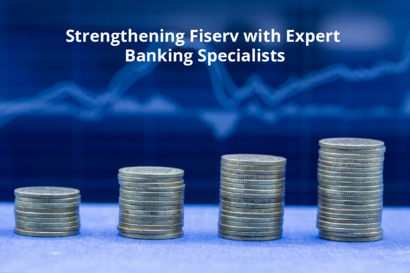 Strengthening Fiserv with Expert Banking Specialists - Centizen Inc